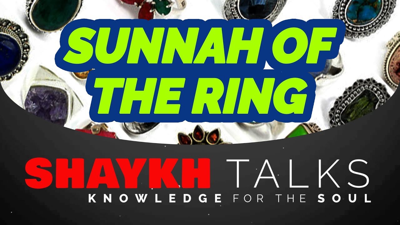 ShaykhTalks #17 - Sunnah of The Ring • Nur Muhammad Realities Biography ...